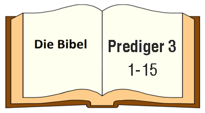 Prediger 3, 1 bis 15 - Europäische Missionsgemeinschaft